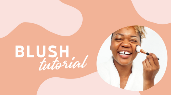 Blush Tutorial